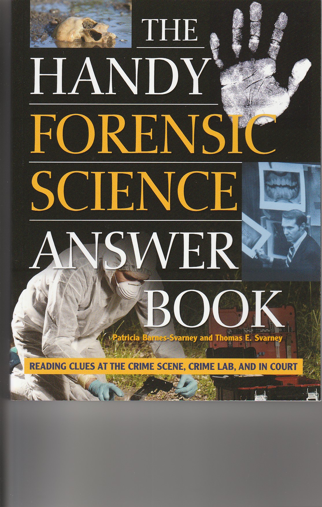 Patricia Barnes-Svarney and Thomas E. Svarney, Forensic Science Answer ...